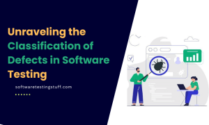 Classification of Defects in Software Testing - Software Testing Stuff