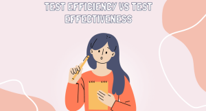 What Is Test Effectiveness And Efficiency? [ In-Depth Comparision And ...