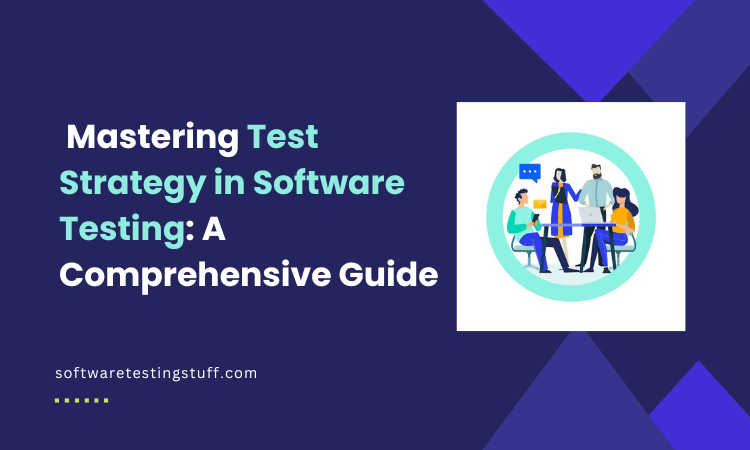 Test Strategy In Software Testing Complete Guide With Sample Software Testing Stuff