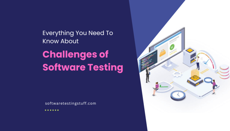 Challenges Of Software Testing How To Handle The Testing Challenges Software Testing Stuff